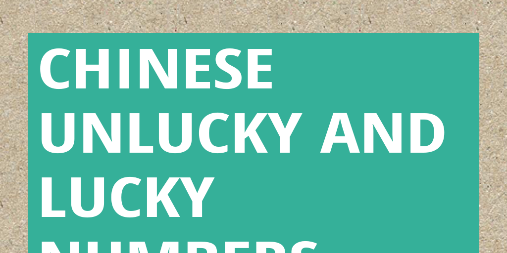Chinese Unlucky and Lucky Numbers by Amelia Davies - Infogram