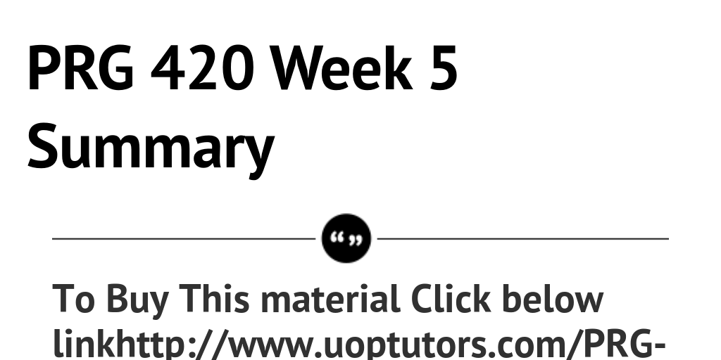 PRG 420 Week 5 Summary by ketan2050 - Infogram