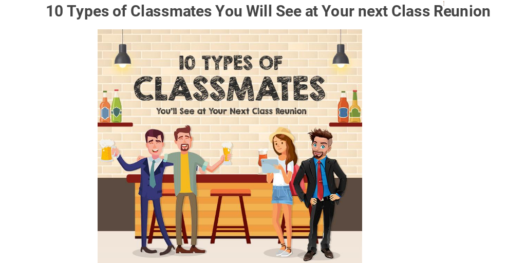 10 Types of Classmates You Will See at Your next Class Reunion - Infogram