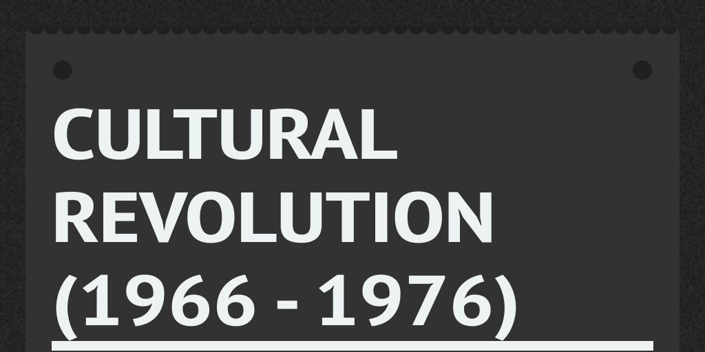 Cultural REvolution (1966 - 1976) - Infogram