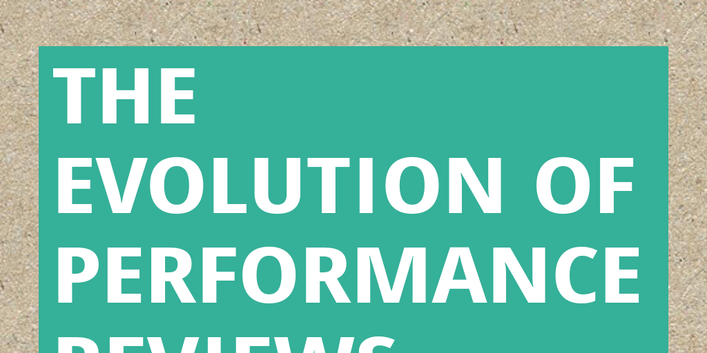 The Evolution of Performance Reviews - Infogram