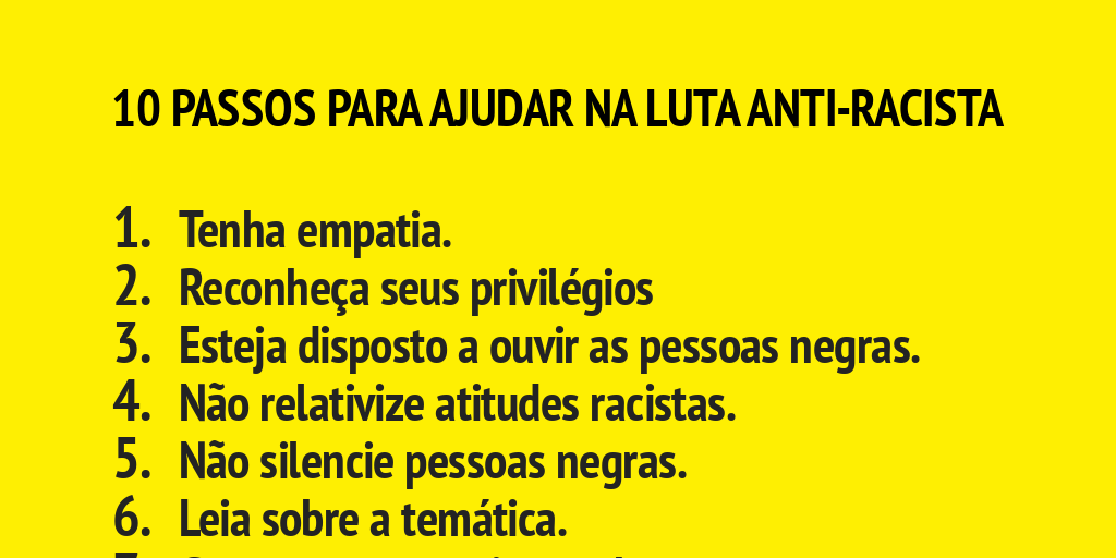 10 PASSOS PARA AJUDAR NA LUTA ANTI-RACISTA by Karla Oliveira - Infogram