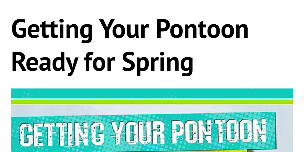 Getting Your Pontoon Ready for Spring by Manitou Pantoon Boats - Infogram