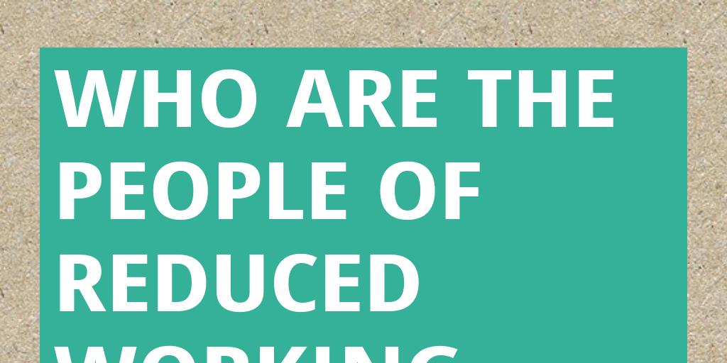 who are the people of reduced working capacity? by ctothbeacon - Infogram