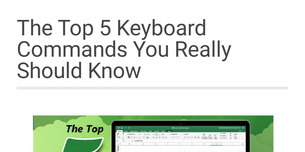 The Top 5 Keyboard Commands You Really Should Know by Sean Duffy - Infogram