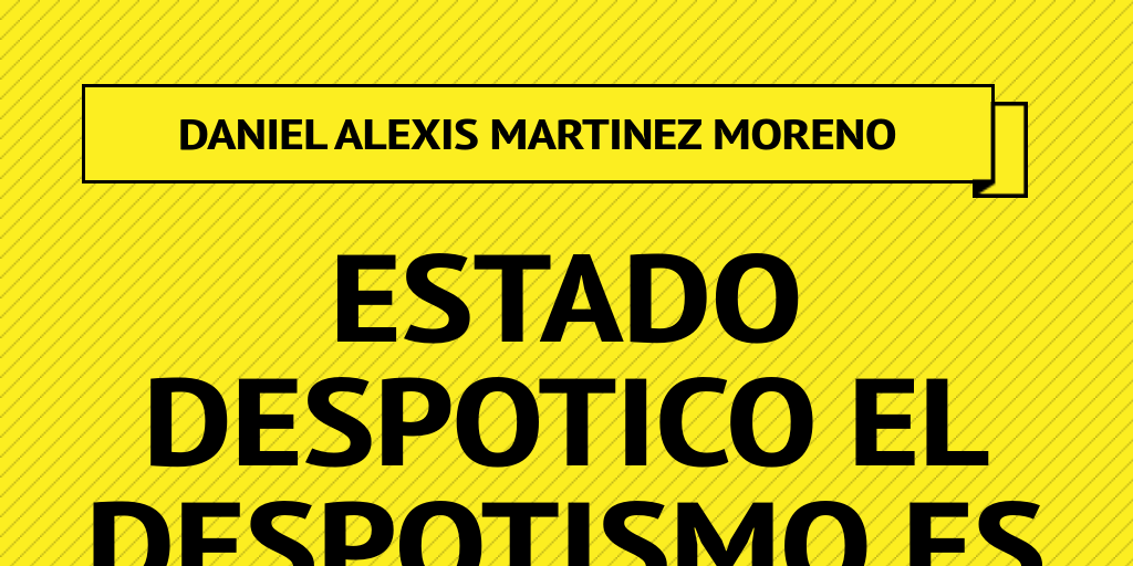 estado despotico El despotismo es una forma de gobierno donde el poder ...