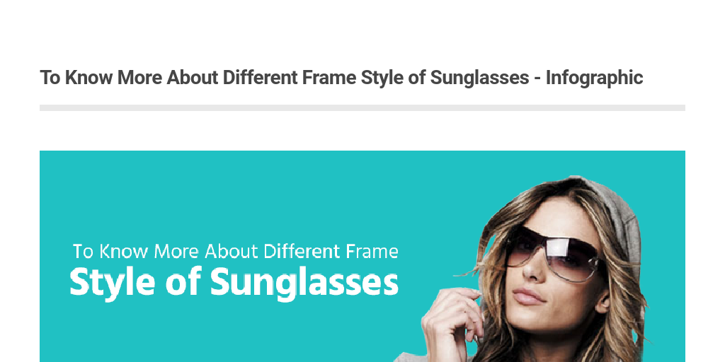 To Know More About Different Frame Style of Sunglasses - Infographic by ...