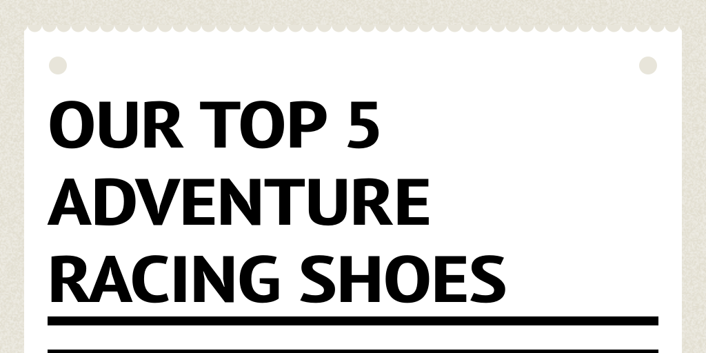 Our Top 5 Adventure Racing Shoes by Outside Times - Infogram