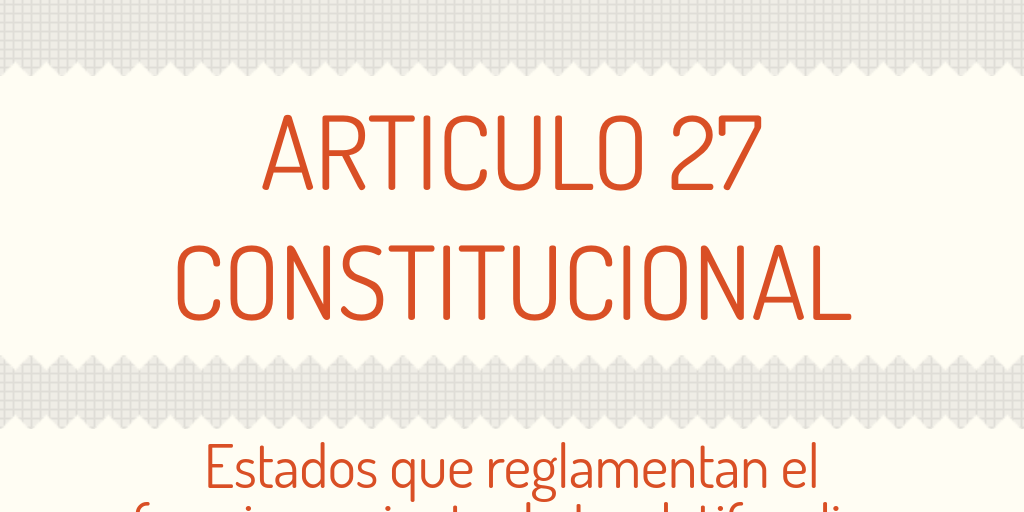 ARTICULO 27 CONSTITUCIONAL - Infogram