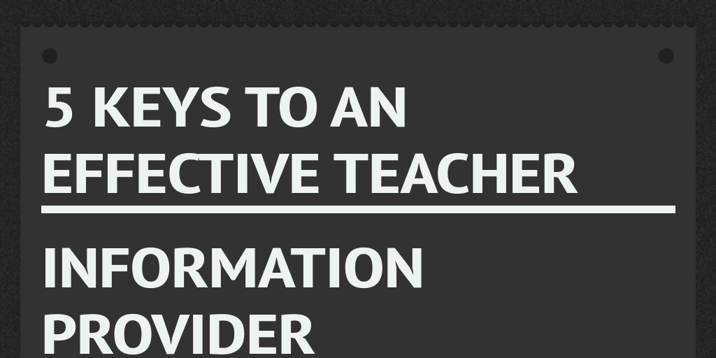 5 keys to an effective teacher by chippy - Infogram