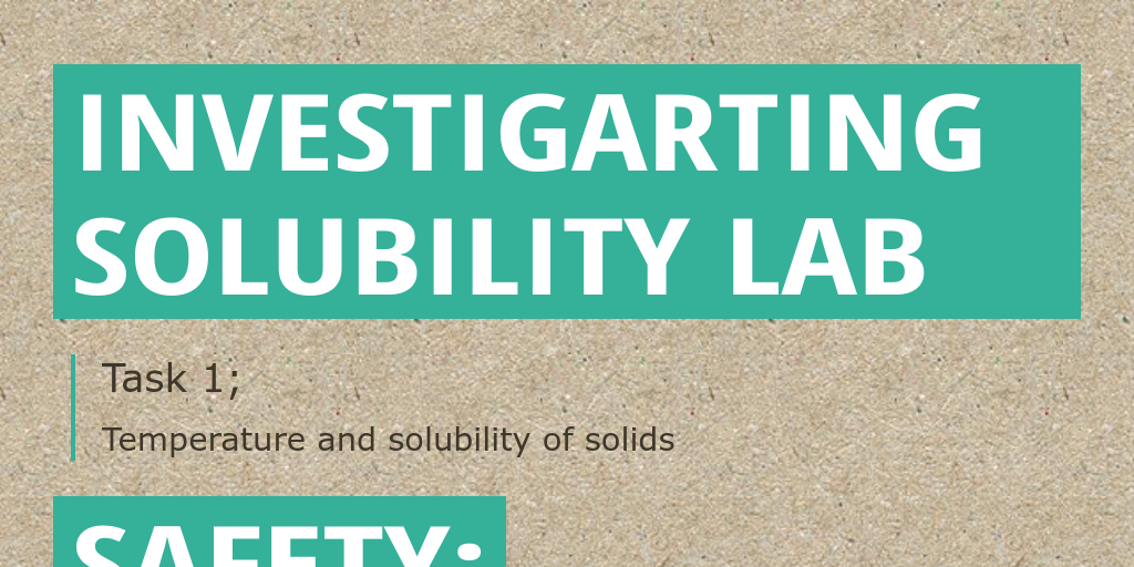 Investigarting Solubility Lab by claudiarivera - Infogram
