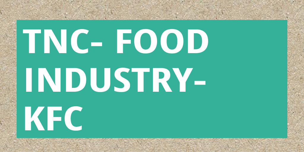 tnc- food industry- KFC - Infogram