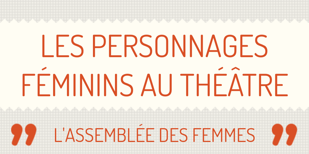 Les personnages féminins au théâtre by yukimurra - Infogram