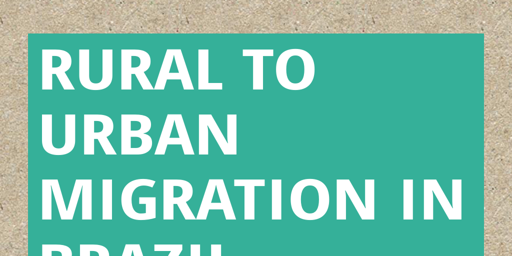 rural to urban migration in brazil by msm9380 - Infogram
