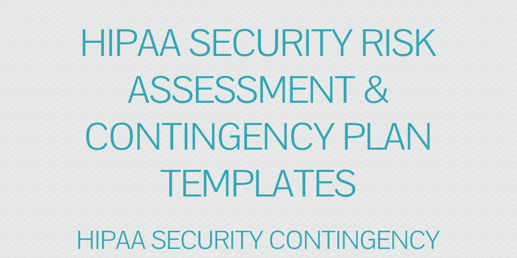 HIPAA Security Risk Assessment & Contingency Plan Template﻿s by ...