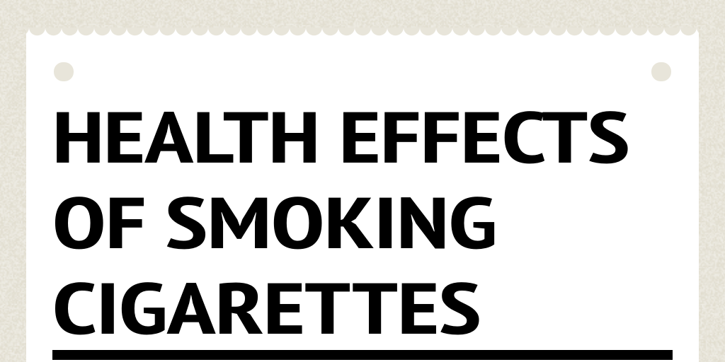 Health Effects Of Smoking Cigarettes By Melissa Spaide Infogram