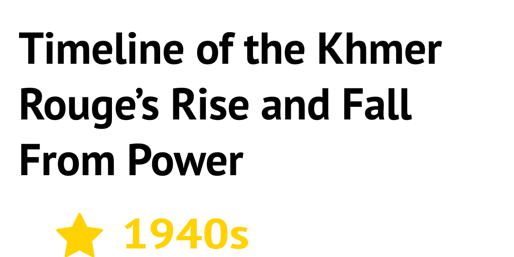 Timeline of the Khmer Rouge’s Rise and Fall From Power - Infogram
