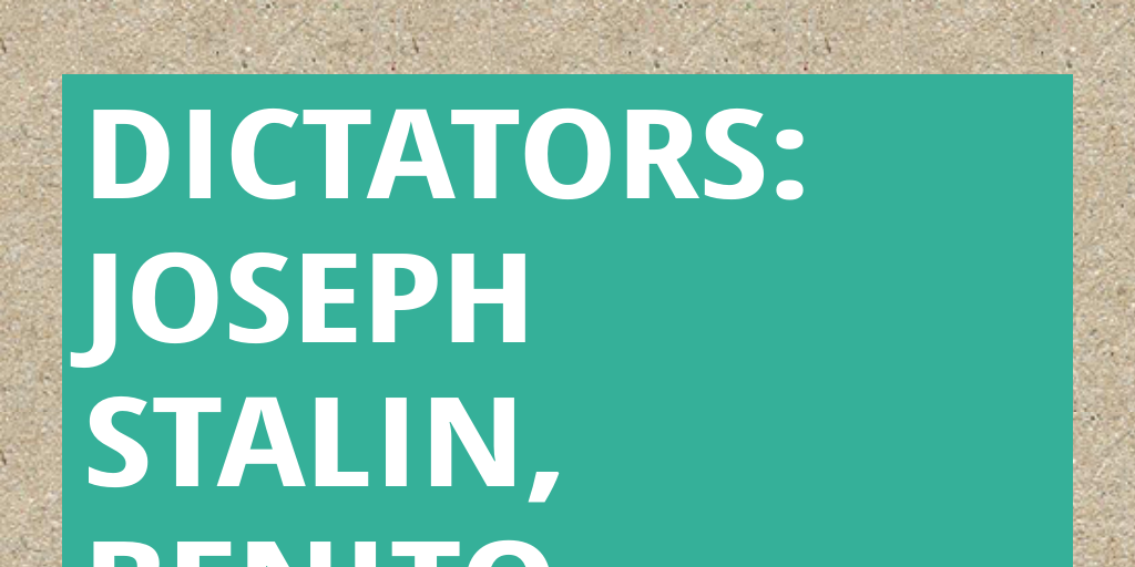 Dictators: joseph stalin, Benito Mussolini & adolf hitler by savannah13 ...