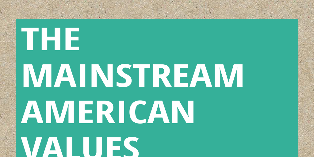 The Mainstream American values - Infogram