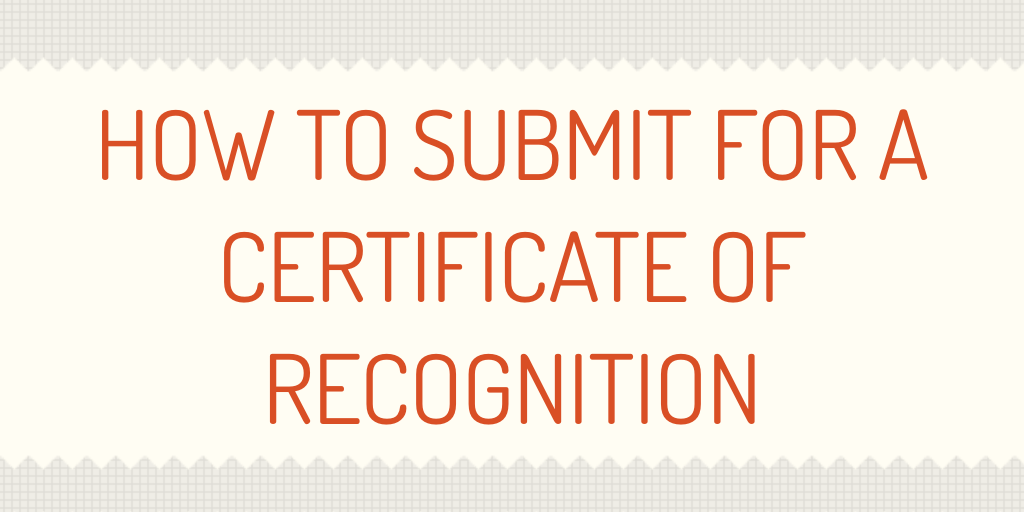 How to submit for a certificate of recognition by stephaniediorio ...