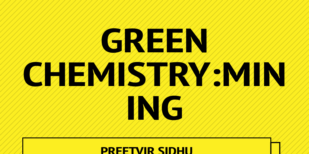 Green Chemistry:Mining by yoube45 - Infogram