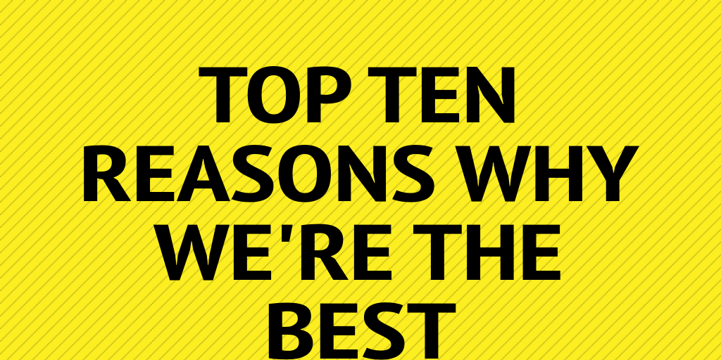 Top Ten Reasons why we're the best by ysghaly - Infogram
